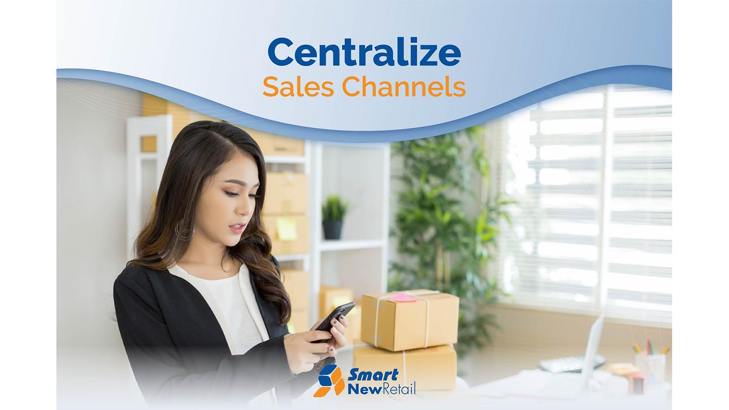 Centralize Sales Channels